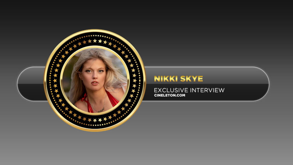 Windsor's Hidden Gem Nikki Skye's Wild Past And Fearless Future » Cineleton Media